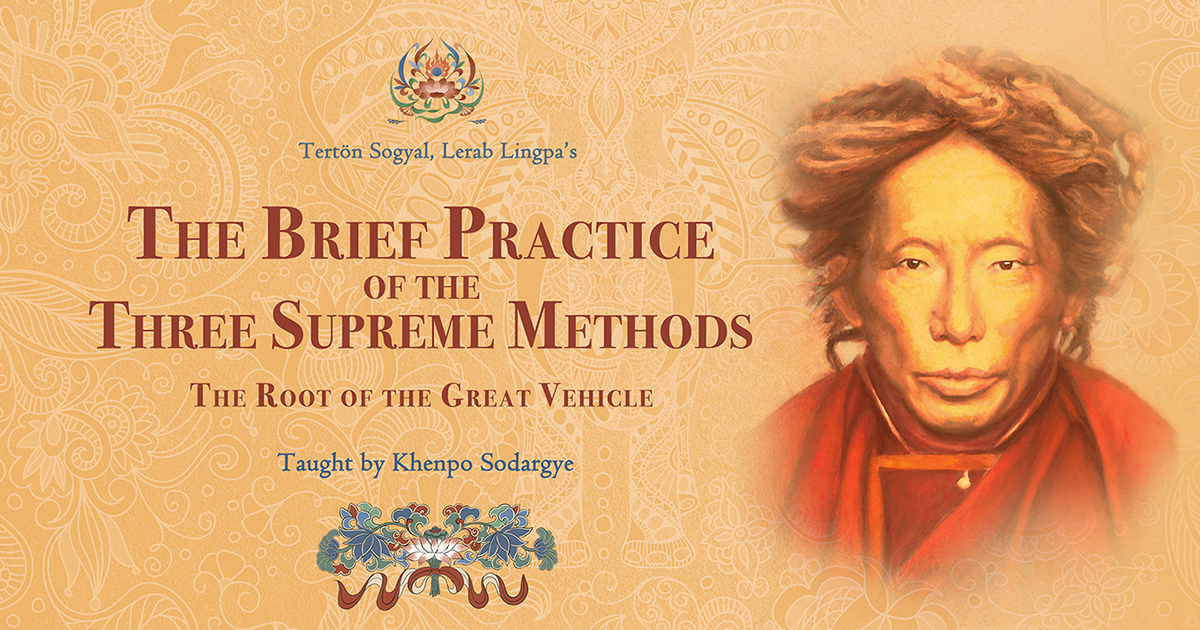The Brief Practice of the Three Supreme Methods: The Root of the Great ...